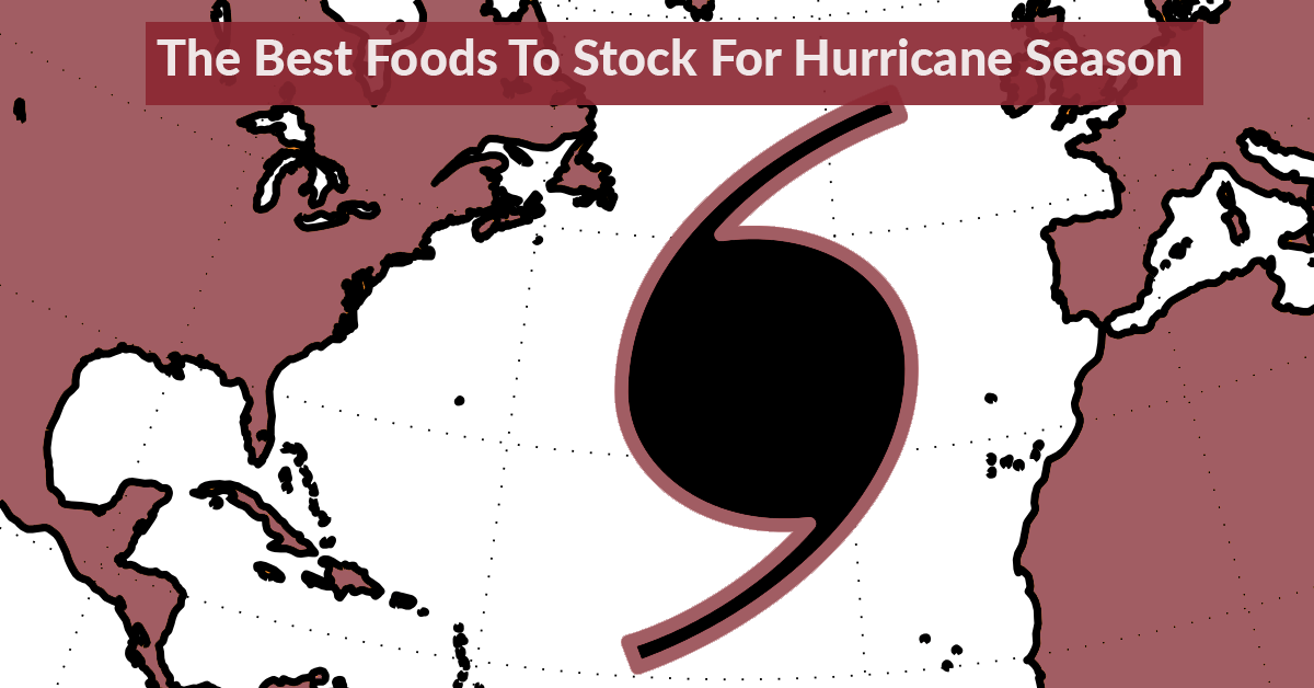 The Best Foods To Stock For Hurricane Season | Meal Kit Supply USA
